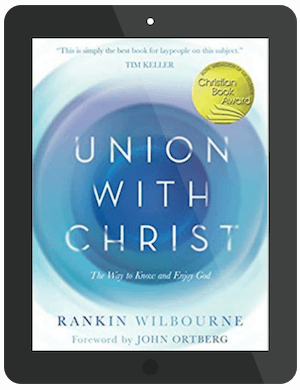 Union With Christ by Rankin Wilbourne – Accelerate Books