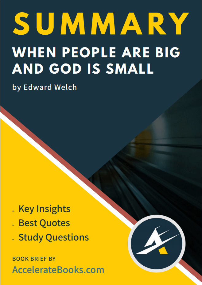When People Are Big and God Is Small by Edward Welch – Accelerate Books