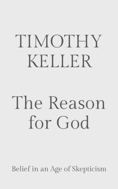 Book Summary of The Reason for God by Timothy Keller – Accelerate Books