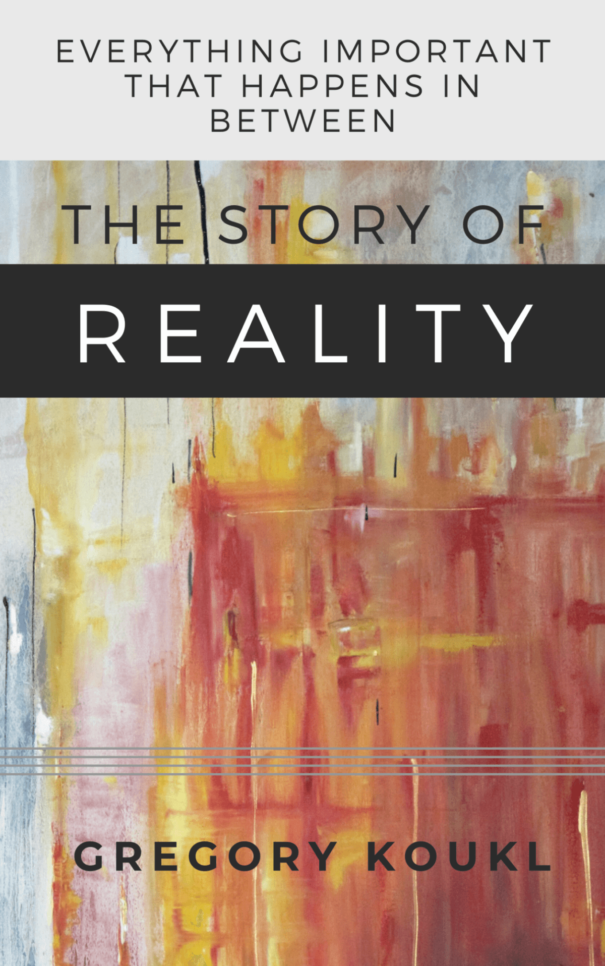 Book Summary of The Story of Reality by Gregory Koukl – Accelerate Books